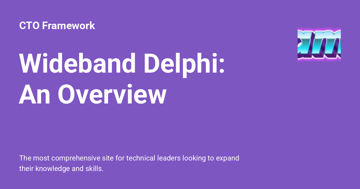 Wideband Delphi: An Overview - CTO Framework