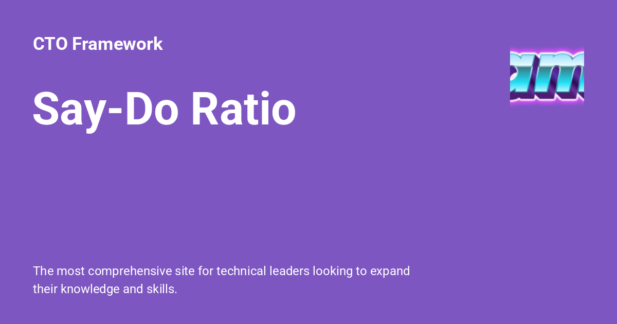 Say-Do Ratio - CTO Framework
