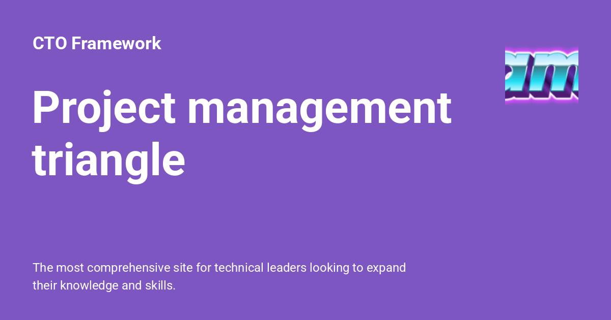 Project management triangle - CTO Framework