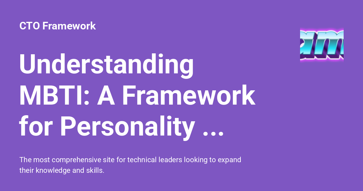 Understanding MBTI: A Framework for Personality Typing - CTO Framework