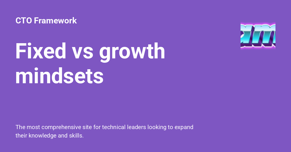 Fixed vs growth mindsets - CTO Framework