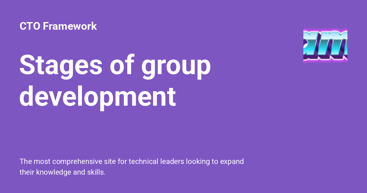 Stages of group development - CTO Framework