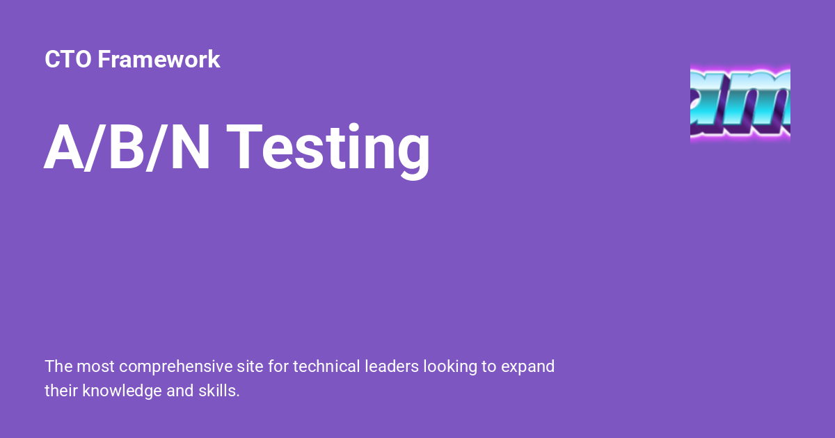 A/B/N Testing - CTO Framework