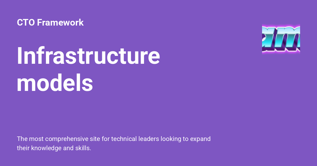 Infrastructure models - CTO Framework