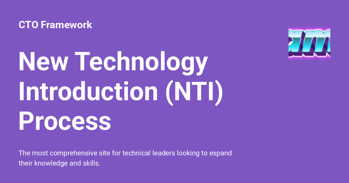 New Technology Introduction (NTI) Process - CTO Framework