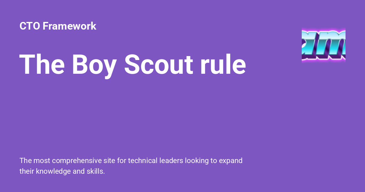 The Boy Scout rule - CTO Framework