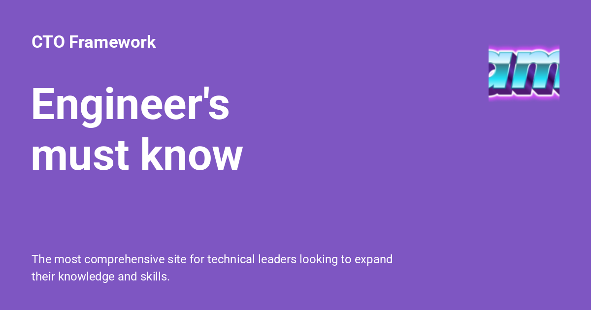 Engineer's must know - CTO Framework